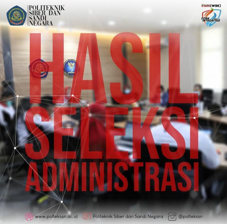 Hasil Seleksi Administrasi SPMB Poltek SSN 2021 - Politeknik Siber dan ...